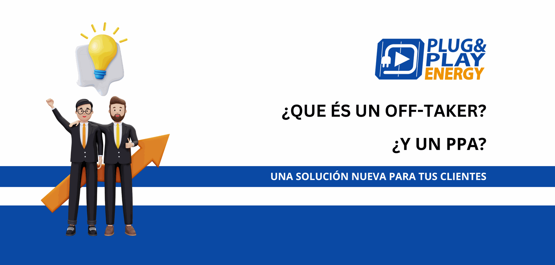 ¿Qué es un "off-taker"? ¿Y un "PPA"? | Plug and Play Energy